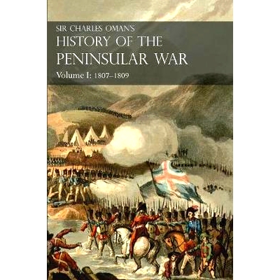 预订 Sir Charles Oman’s History of the Peninsular War Volume I: 1807-1809 From The Treaty Of Fontainebleau To The Battl