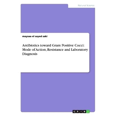 预订 Antibiotics toward Gram Positive Cocci: Mode of Action, Resistance and Laboratory Diagnosis: 9783656484530