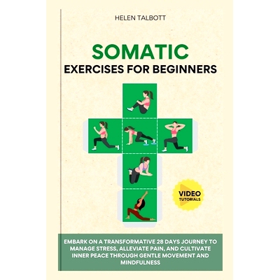 预订 Somatic Exercises For Beginners: Embark on a transformative 28-day journey to manage stress, alleviate pain, and cu
