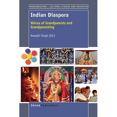 预订 Indian Diaspora: Voices of Grandparents and Grandparenting 印度侨民：祖父母和祖父母的声音: 9789462094659