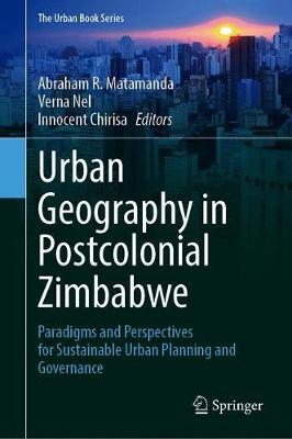 【预订】Urban Geography in Postcolonial Zimbabwe