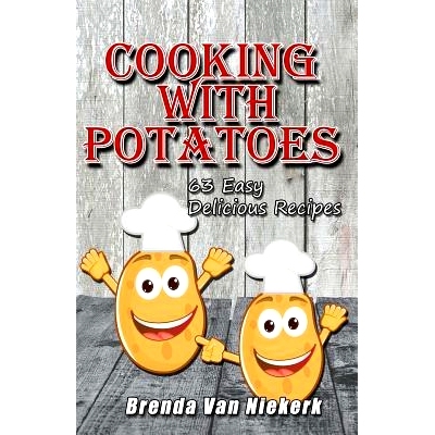 预订 Cooking With Potatoes: 63 Easy Delicious Recipes: 9781511479189