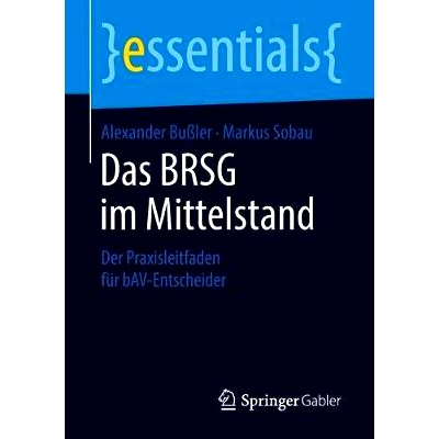 预订 Das BRSG im Mittelstand: Der Praxisleitfaden für bAV-Entscheider: 9783658232139