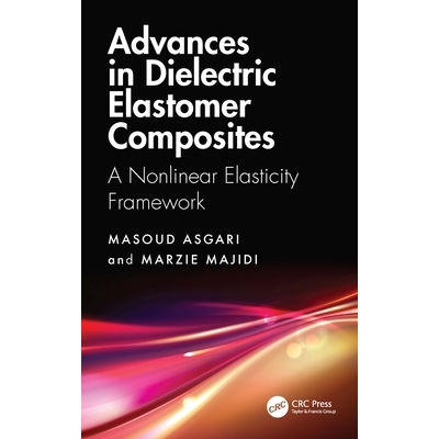 预订 Advances in Dielectric Elastomer Composites A Nonlinear Elasticity Framework 介电弹性体复合材料的进展：非线性弹性框