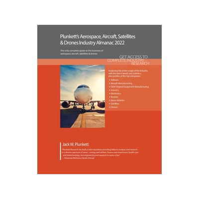 [预订]Plunkett’s Aerospace, Aircraft, Satellites & Drones Industry Almanac 2022 9781628315981
