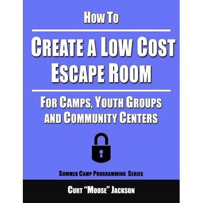 预订 How to Create a Low Cost Escape Room: For Camps, Youth Groups and Community Centers: 9781537690384