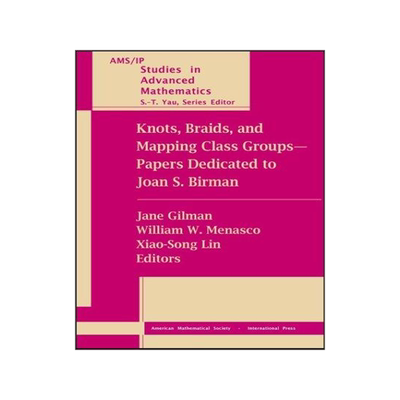 [预订]Knots, Braids and Mapping Class Groups-papers Dedicated to Joan S. Birman 9780821829660