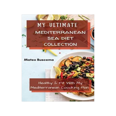 [预订]My Ultimate Mediterranean Se Diet Collection: Healthy & Fit with My Mediterranean Coooking Plan 9781802776966