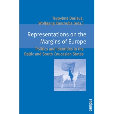 预订 Representations on the Margins of Europe: Politics and Identities in the Baltic and South Caucasian States 边缘欧洲