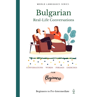 预订 Bulgarian: Real-Life Conversation for Beginners: 9798636919551