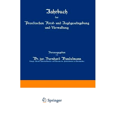 预订 Jahrbuch der Preußischen Forst- und Jagdgesetzgebung und Verwaltung: Sechsundzwanzigster Band: 9783642938184
