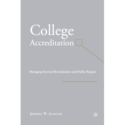 预订 College Accreditation: Managing Internal Revitalization and Public Respect: 9781349534791