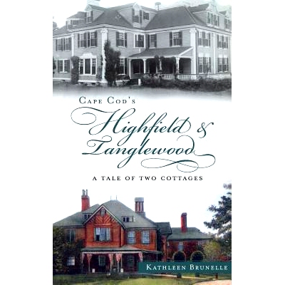 预订 Cape Cod’s Highfield & Tanglewood: A Tale of Two Cottages: 9781540232441