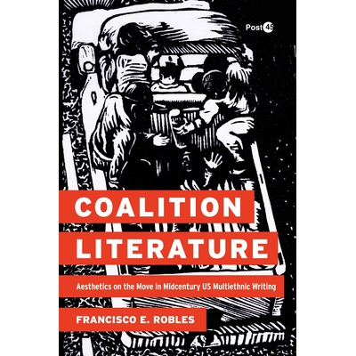预订 Coalition Literature: Aesthetics on the Move in Midcentury Us Multiethnic Writing 9781503641969