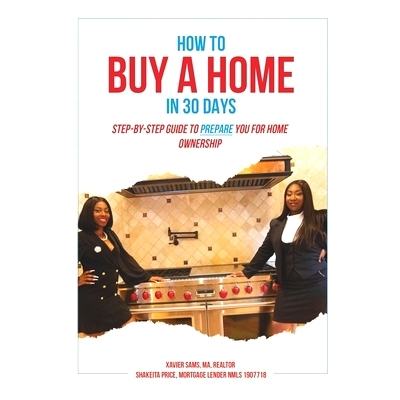 预订 How To Buy A Home In 30 Days: Step-By-Step Guide To Prepare You For Home Ownership: 9798500563705