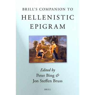 预订 Brill’s Companion to Hellenistic Epigram: Down to Philip 博睿希腊文化警句研究指南: 9789004152182