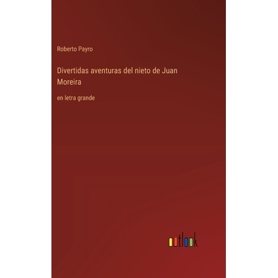 预订 Divertidas aventuras del nieto de Juan Moreira: en letra grande: 9783368373450