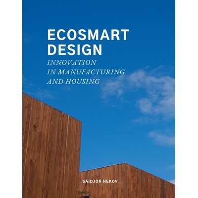 预订 Ecosmart Design: Innovation in Manufacturing and Housing: 9798232803643