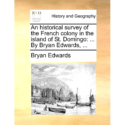 预订 An Historical Survey of the French Colony in the Island of St. Domingo: By Bryan Edwards, ...: 9781170107874