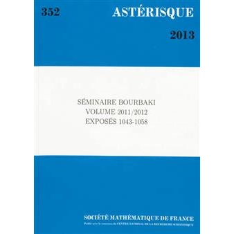 预订 Se?minaire Bourbaki. / Volume 2011-2012, expose?s 1043-1058 Volume 2011/2012 Exposés 1043-1058 布尔巴基研讨会：卷2