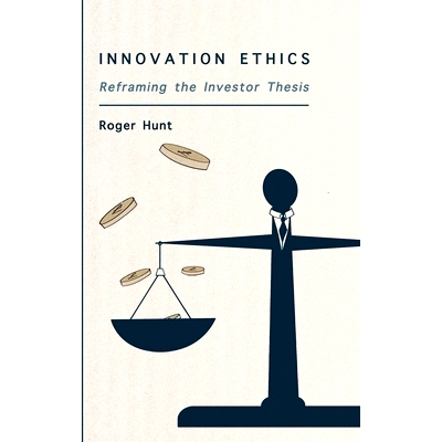 预订 Innovation Ethics: Reframing the Investor Thesis: 9781871891539