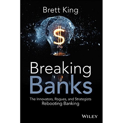 预订 Breaking Banks The Innovators, Rogues, And Strategists Rebooting Banking 破坏银行业：创新者、行为异常者与战略家重启