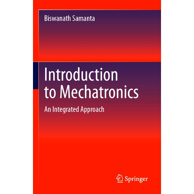 预订 Introduction to Mechatronics: An Integrated Approach 机电一体化导论：综合方法: 9783031293221