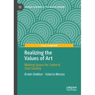 预订 Realizing the Values of Art: Making Space for Cultural Civil Society 实现艺术的价值：为文化公民社会创造空间: 978303