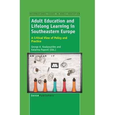 预订 Adult Education and Lifelong Learning in Southeastern Europe: A Critical View of Policy and Practice 东南欧的成人教