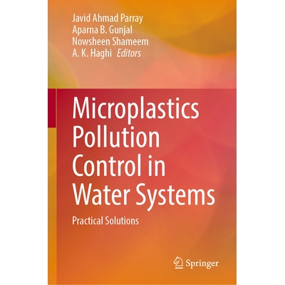 预订 Microplastics Pollution Control in Water Systems Practical Solutions 水系统中的微塑料污染控制：实际解决办法 9783031