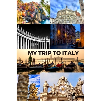 预订 My Trip to Italy: Cinque Terra, Florence, St Peter’s Basilica, Rome, Venice, Pisa & the Vatican / 6x9 Inch Format