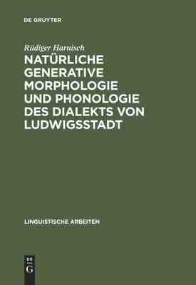 【预订】Natürliche generative Morphologie und Phonologie des Dialekts von L 9783484301900