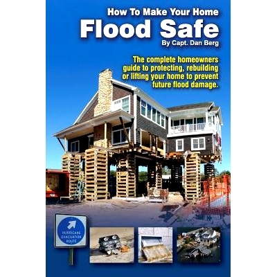 预订 How To Make Your Home Flood Safe: The complete homeowners guide to protecting, rebuilding pr lifting your home to p