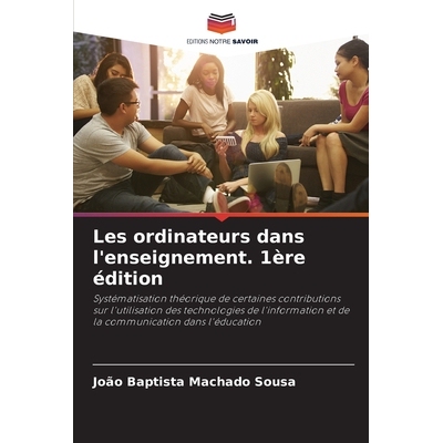 预订 Les ordinateurs dans l’enseignement. 1ère édition: Systématisation théorique de certaines contributions sur l