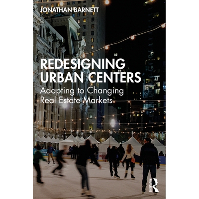 预订 Redesigning Urban Centers Adapting to Changing Real Estate Markets 重新设计城市中心：适应不断变化的房地产市场 97810