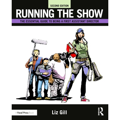 预订 Running the Show: The Essential Guide to Being a First Assistant Director 跑步秀：成为*任助理主任基础指南 第2版: