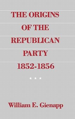 【预订】The Origins of the Republican Party 1852-1856_虎窝淘