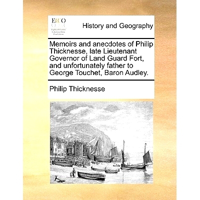 预订 Memoirs and Anecdotes of Philip Thicknesse, Late Lieutenant Governor of Land Guard Fort, and Unfortunately Father t
