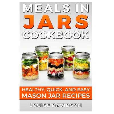 预订 Meals in Jars Cookbook: Healthy, Quick and Easy Mason Jar Recipes: 9781533095756