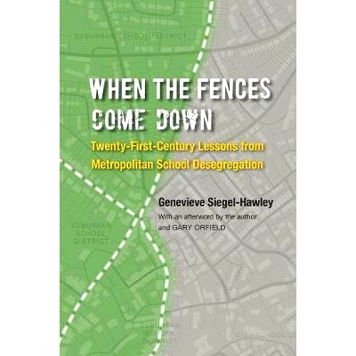 预订 When the Fences Come Down: Twenty-First-Century Lessons from Metropolitan School Desegregation 当围栏放下来：21世纪
