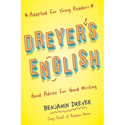 预订 Dreyer’s English (Adapted for Young Readers): Good Advice for Good Writing: 9780593176818