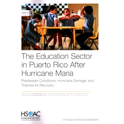 预订 The Education Sector in Puerto Rico After Hurricane Maria: Predisaster Conditions, Hurricane Damage, and Themes for