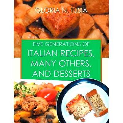 预订 Five Generations of Italian Recipes, Many Others, and Desserts: 9781493143290