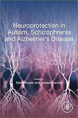 【预订】Neuroprotection in Autism, Schizophrenia & Alzheimer’s disease