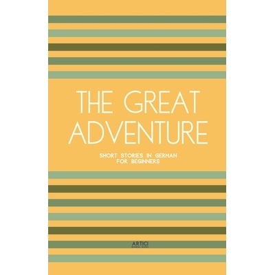 预订 The Great Adventure: Short Stories in German for Beginners: 9798224559145