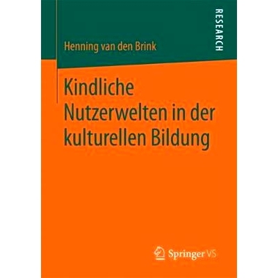 预订 Kindliche Nutzerwelten in der kulturellen Bildung: 9783658207694
