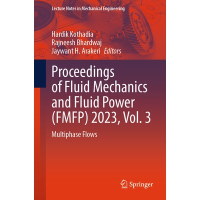 预订 Proceedings of Fluid Mechanics and Fluid Power (FMFP) 2023, Vol. 3 Multiphase Flows 流体力学与流体动力会议 2023 /