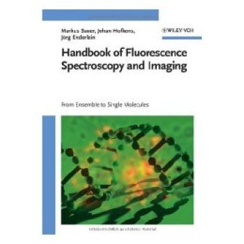 【预订】Handbook of Fluorescence Spectroscopy and Imaging - from Single Molecules to Ensembles