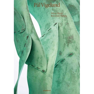 预订 Pål Vigeland: When Metal Becomes Nature PålVigeland：当金属成为自然时: 9783897905528