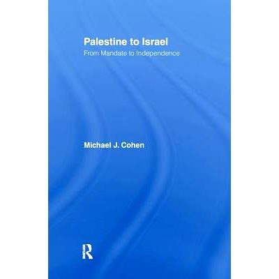 预订 Palestine to Israel: From Mandate to Independence: 9781138163362
